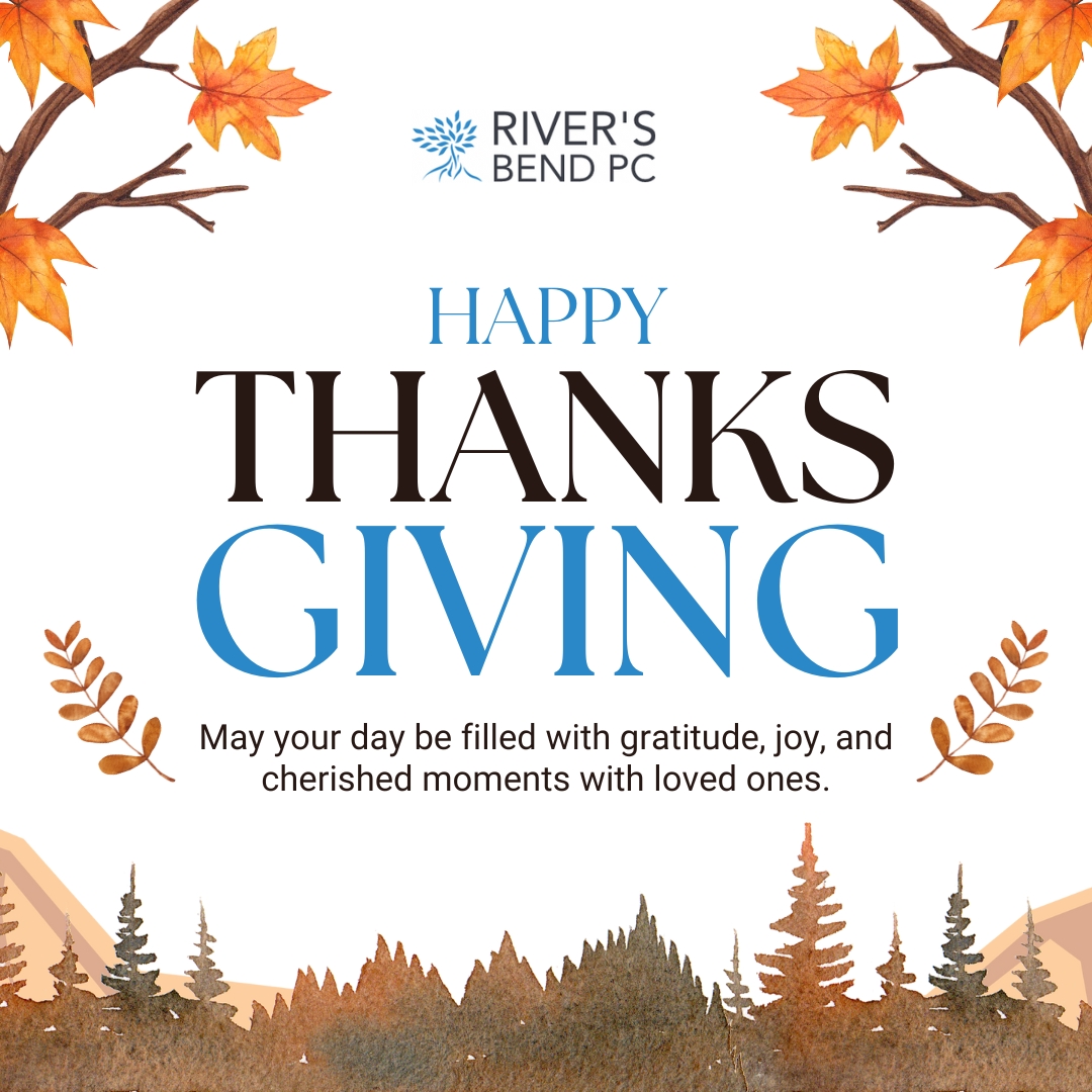 Happy Thanksgiving 2024 - River's Bend, P.C.