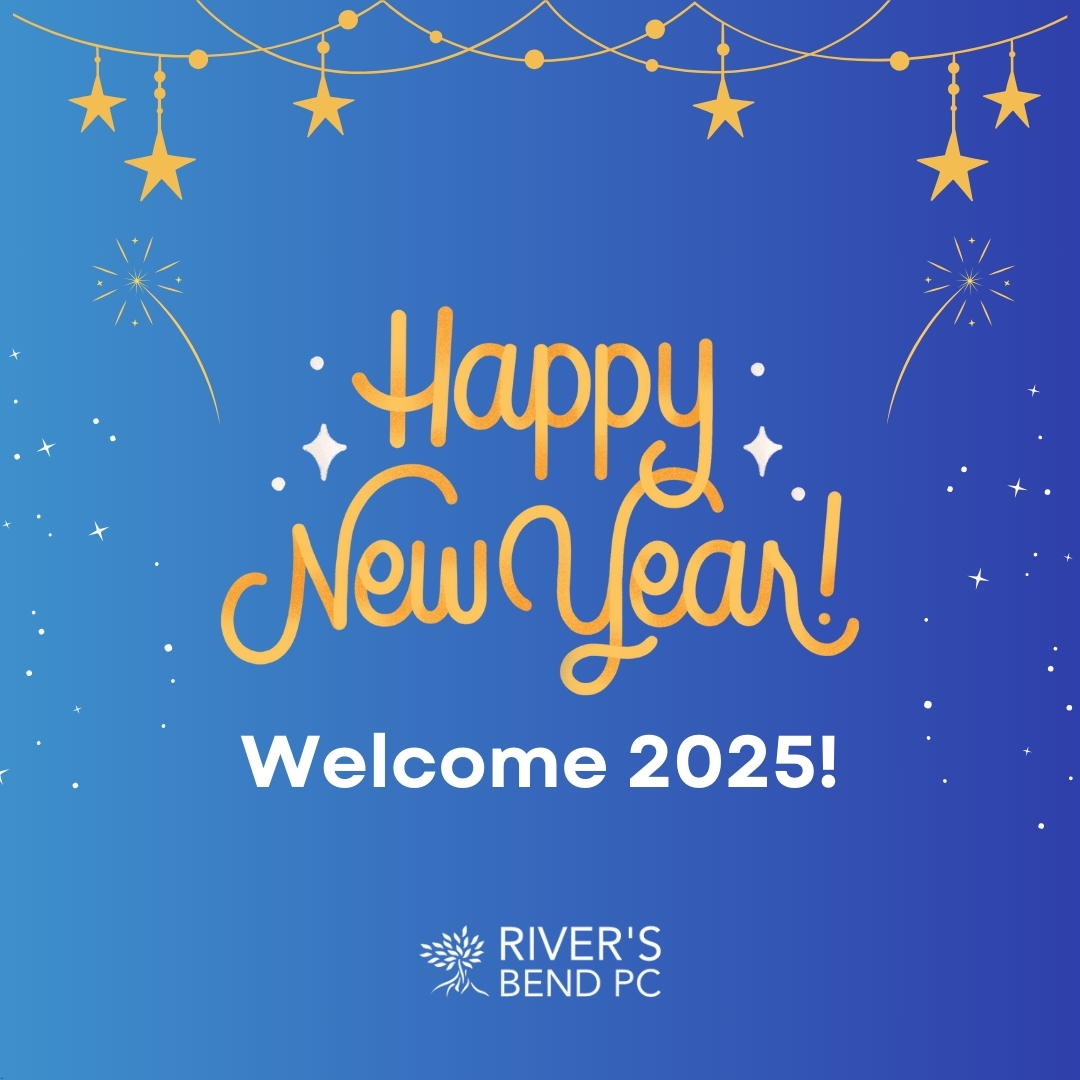 Happy New Year 2025 - River's Bend, P.C.